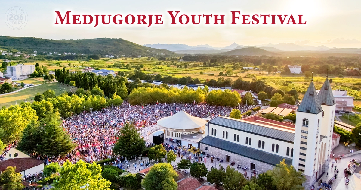 Medjugorje Youth Festival 2025 with 206 Tours - Catholic Pilgrimages
